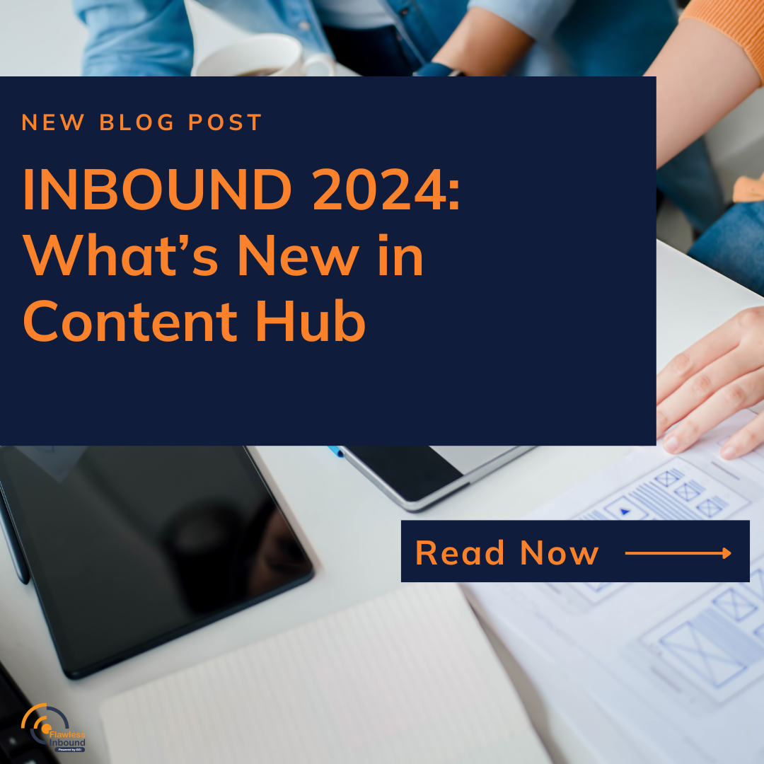 INBOUND 2024: What’s New in Content Hub (7 New Ways To Optimize Your Content Production)